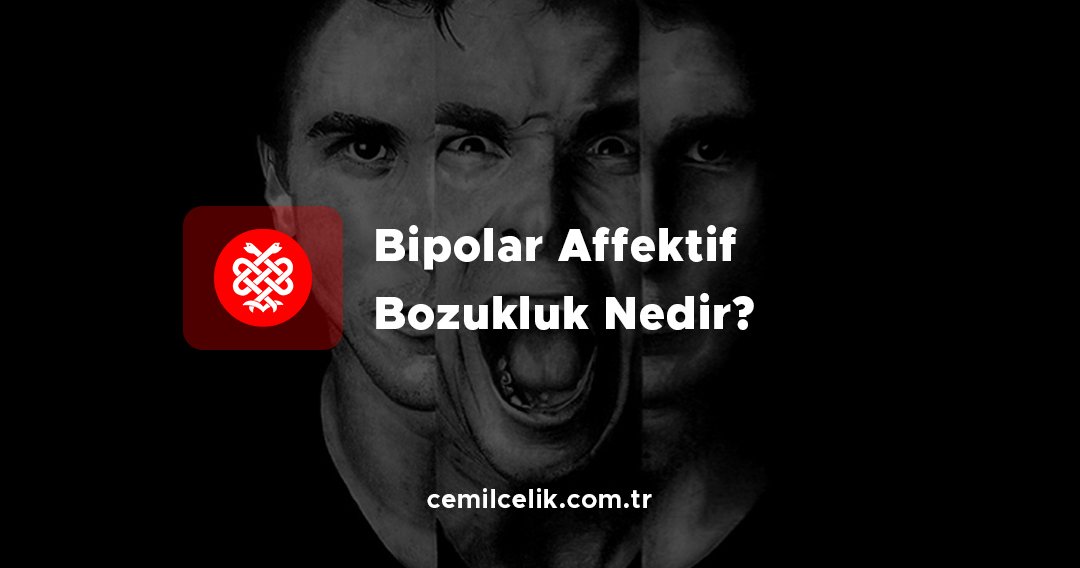 Bipolar Affektif Bozukluk Nedir? - Ankara Psikiyatri ve Psikoterapi